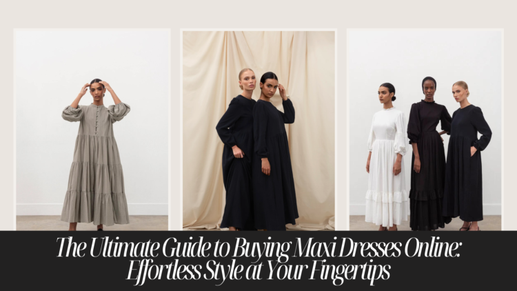 The Ultimate Guide to Buying Maxi Dresses Online: Effortless Style at ...