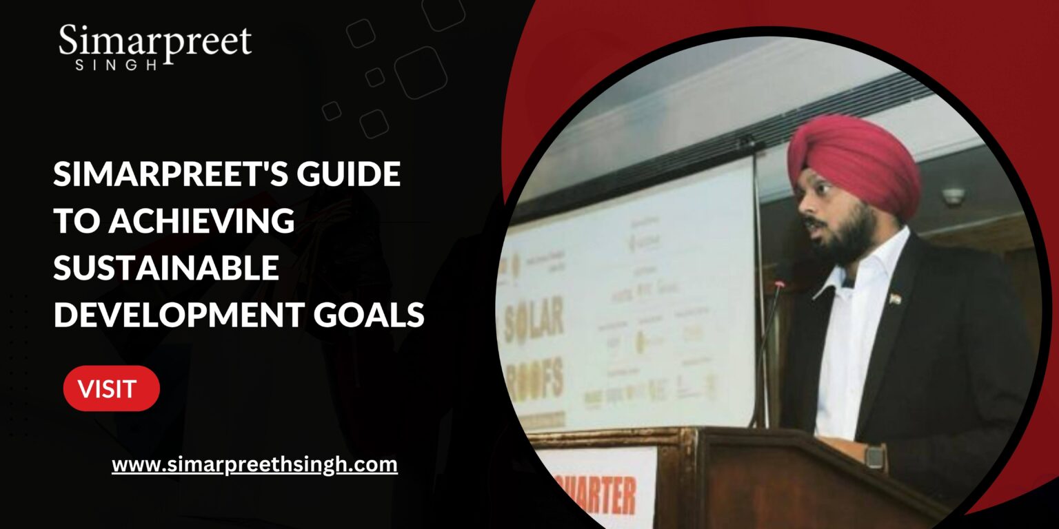 Simarpreet's Guide to Achieving Sustainable Development Goals - Inside ...